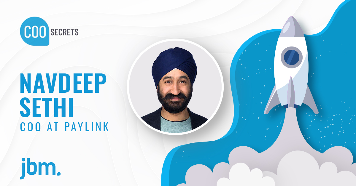 COO Secrets with Navdeep Sethi, COO at PayLink Solutions | JBM